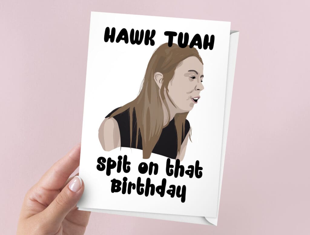 Hawk Tuah Girl Meme Birthday Card | 7x5" Card | Trevill Cards